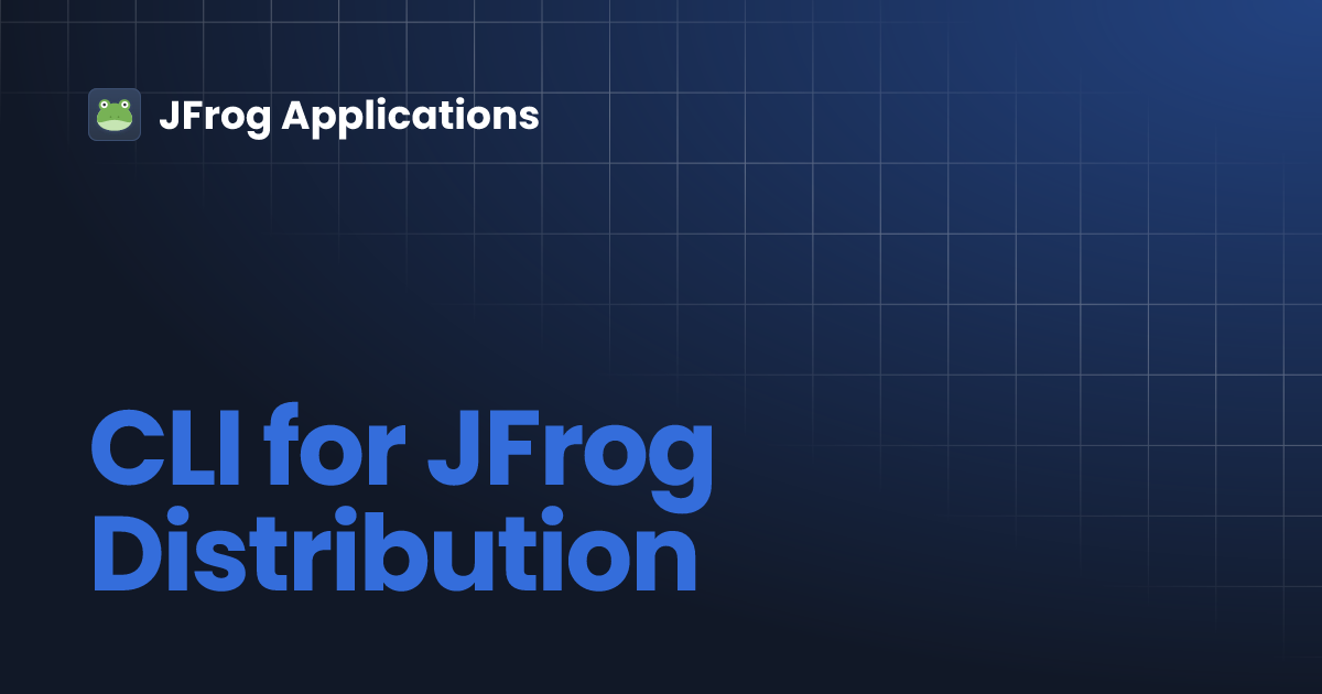 CLI for JFrog Distribution | JFrog Applications