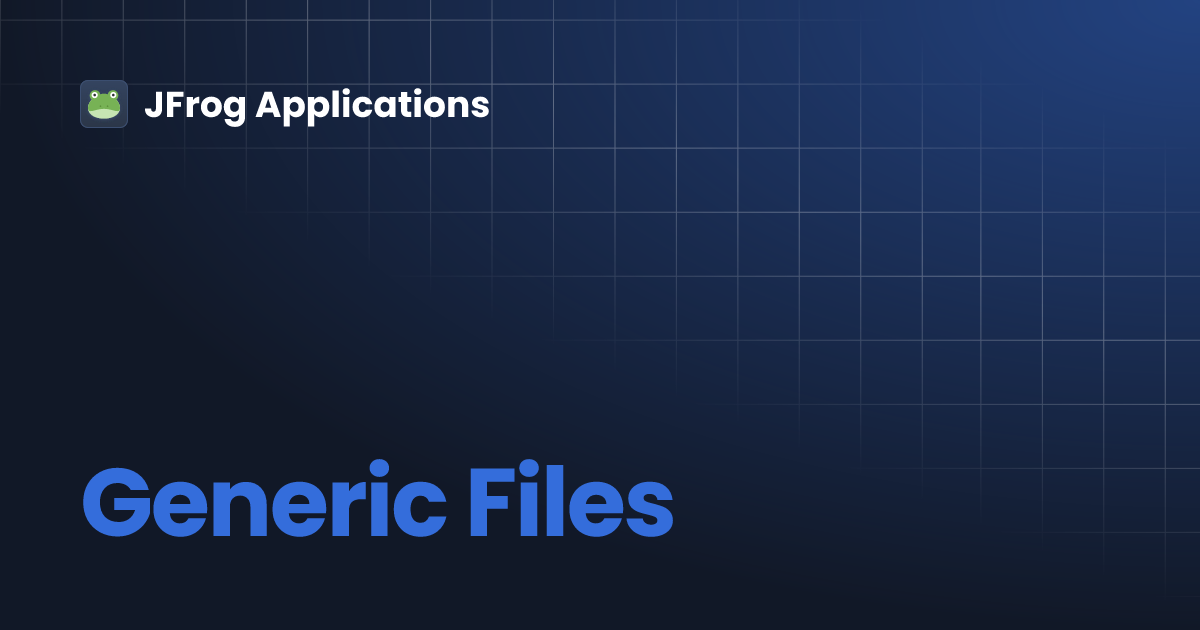 Generic Files | JFrog Applications