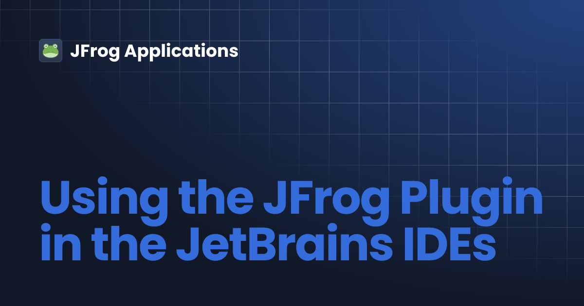 Using the JFrog Plugin in the JetBrains IDEs | JFrog Applications