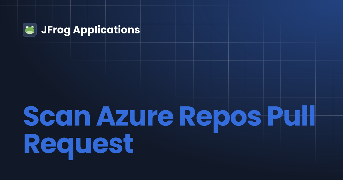 Scan Azure Repos Pull Request Jfrog Applications