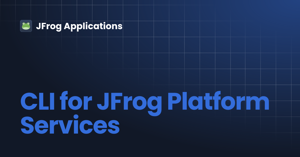 CLI for JFrog Platform Services | JFrog Applications