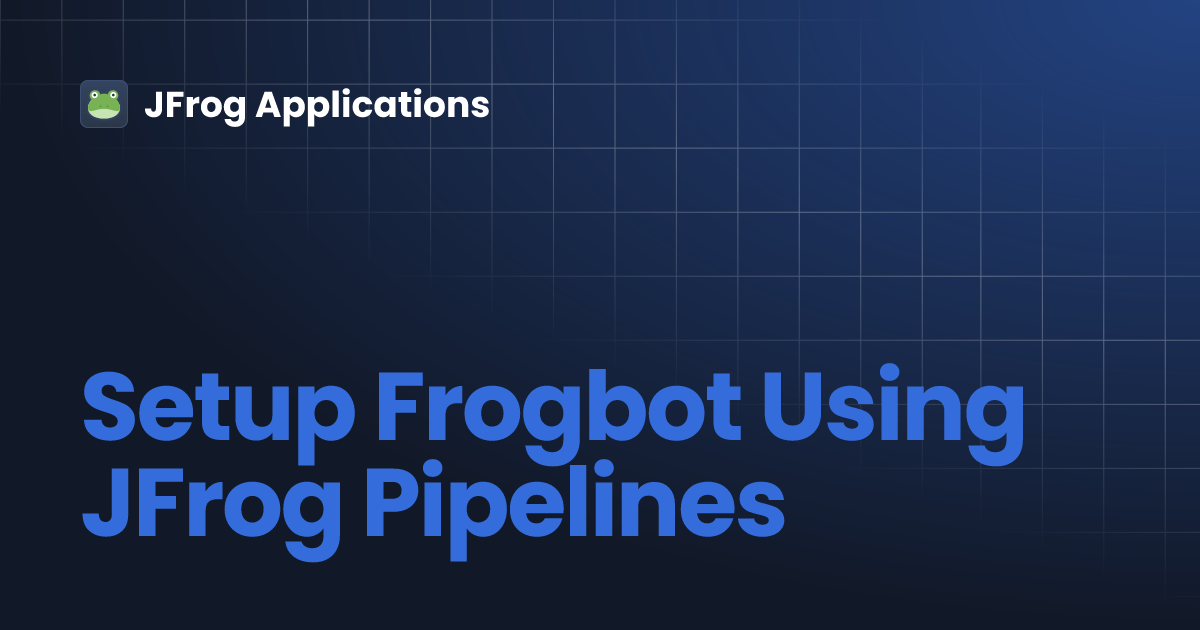 Setup Frogbot Using JFrog Pipelines | JFrog Applications