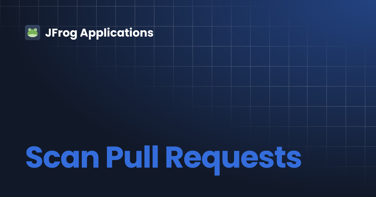 Scan Pull Requests | JFrog Applications