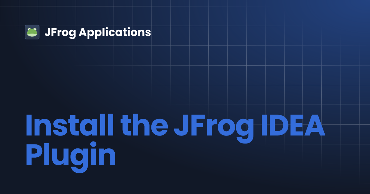 Install the JFrog IDEA Plugin | JFrog Applications