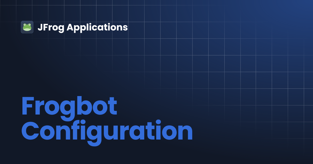 Frogbot Configuration | JFrog Applications