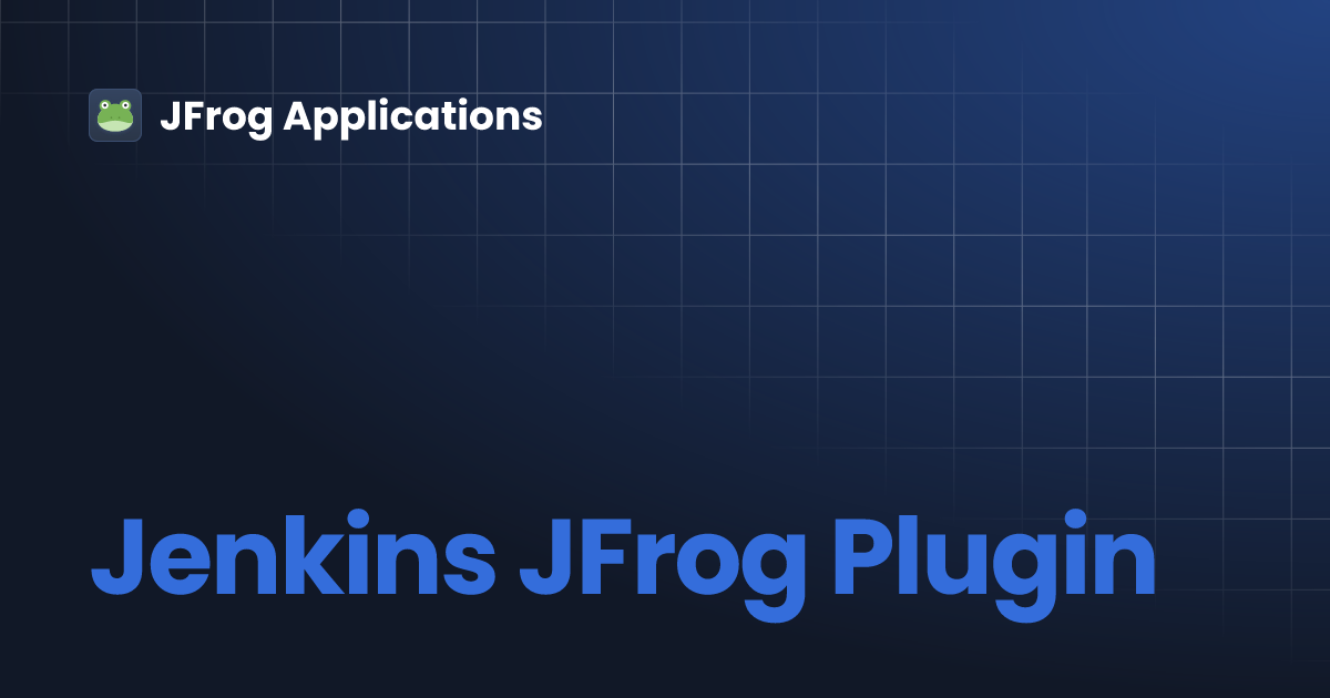 Jenkins JFrog Plugin | JFrog Applications